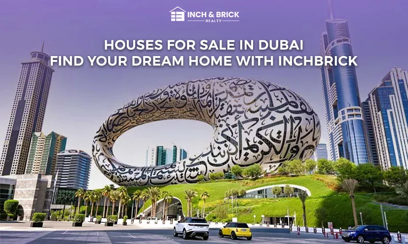 House for Sale Dubai – Explore Luxury Living with Inchbrick Realty